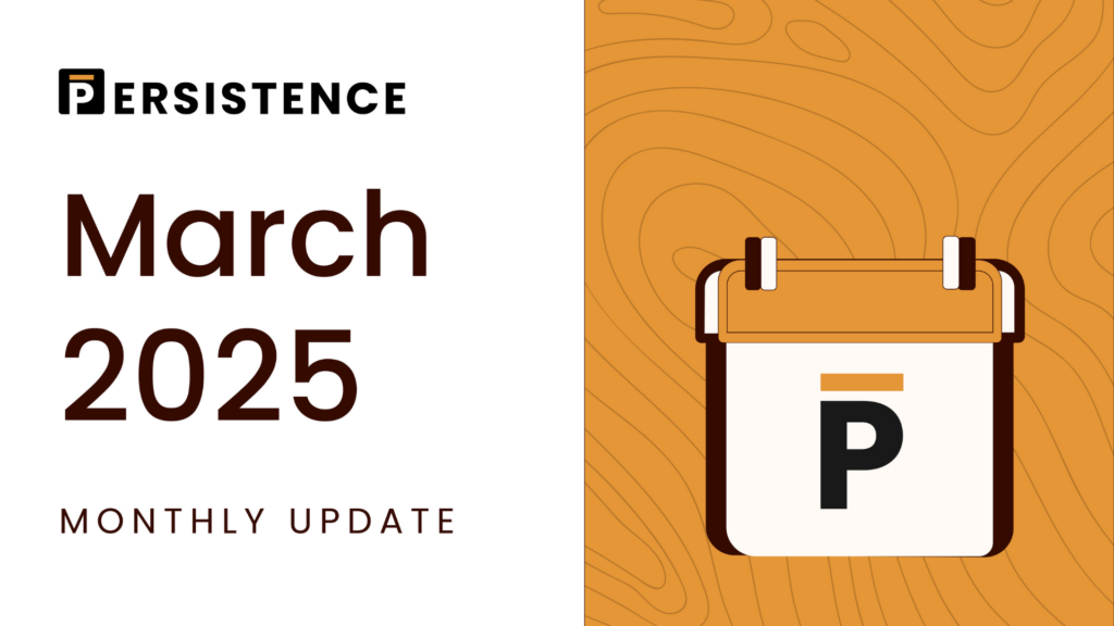 Persistence March 2025 Update - Persistence One